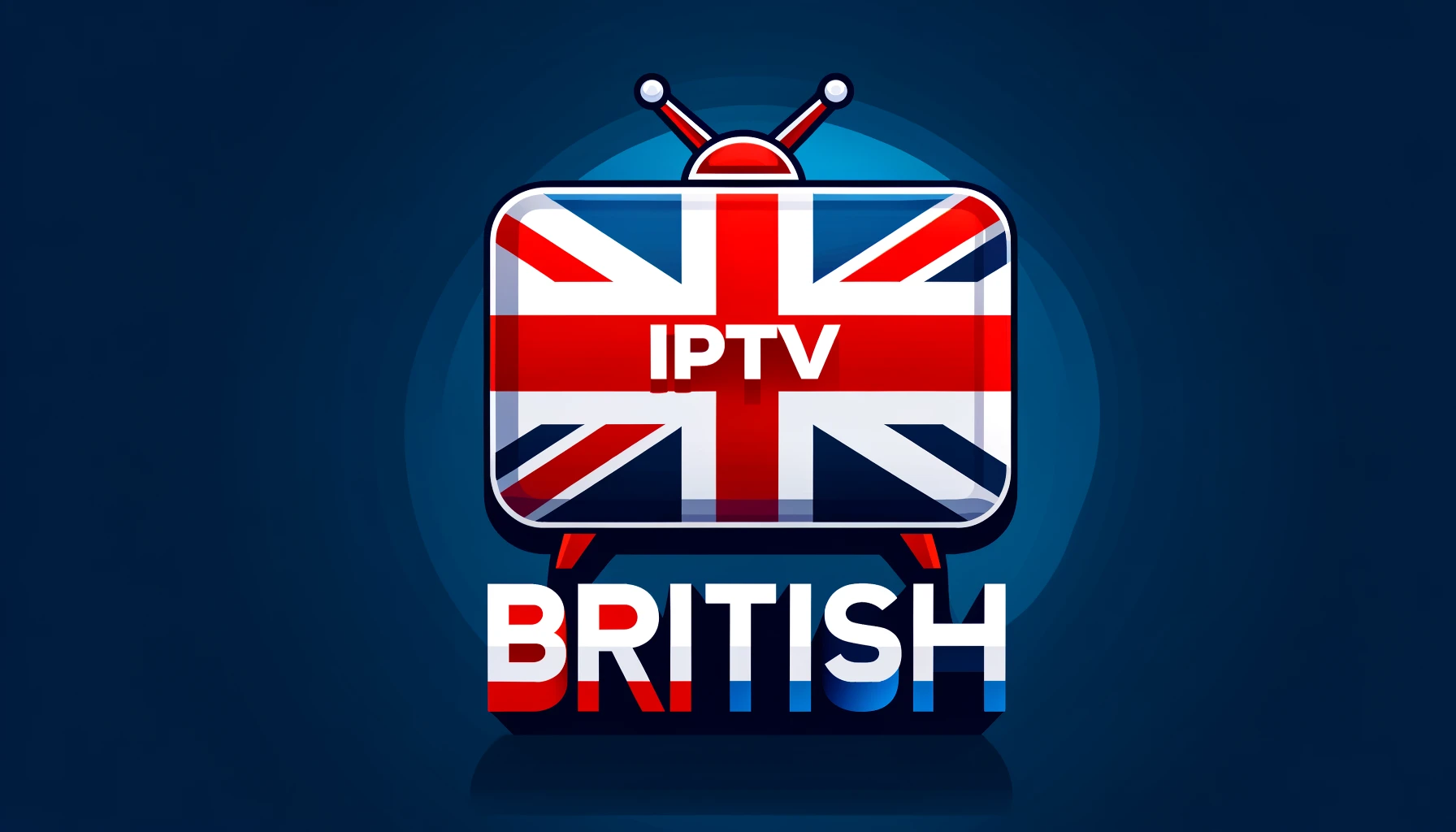 IPTV British: Full Guide to the Best IPTV Services in the UK (2024)