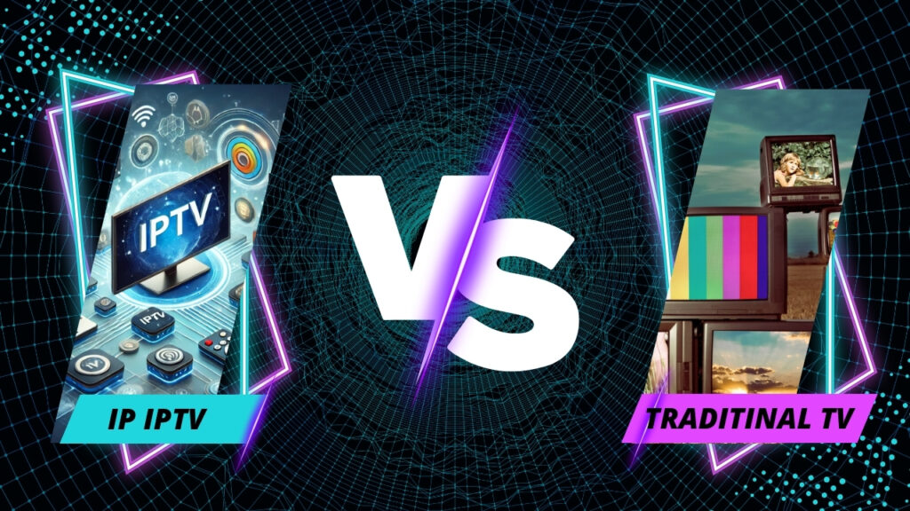 IP IPTV vs Traditional IPTV: What’s the Difference?