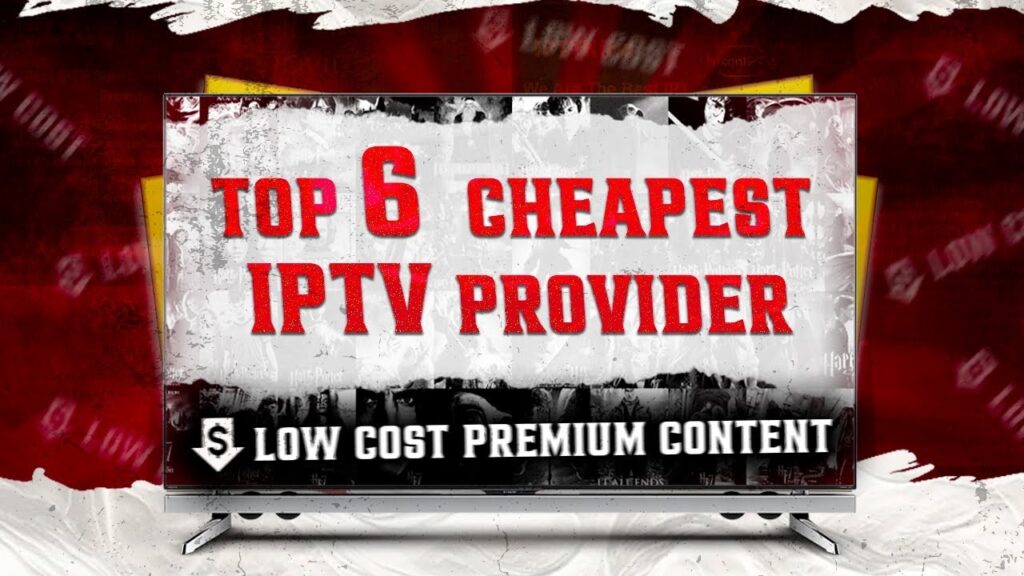 Cheapest IPTV Providers in the UK: What You Need to Know